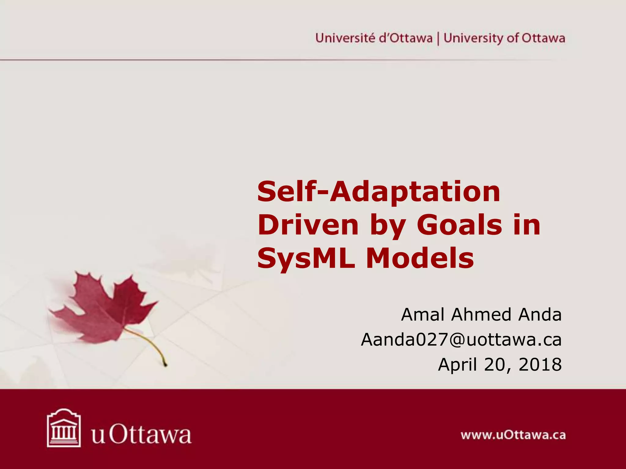 Self-adaptation Driven by goals in SysML Models | PPT