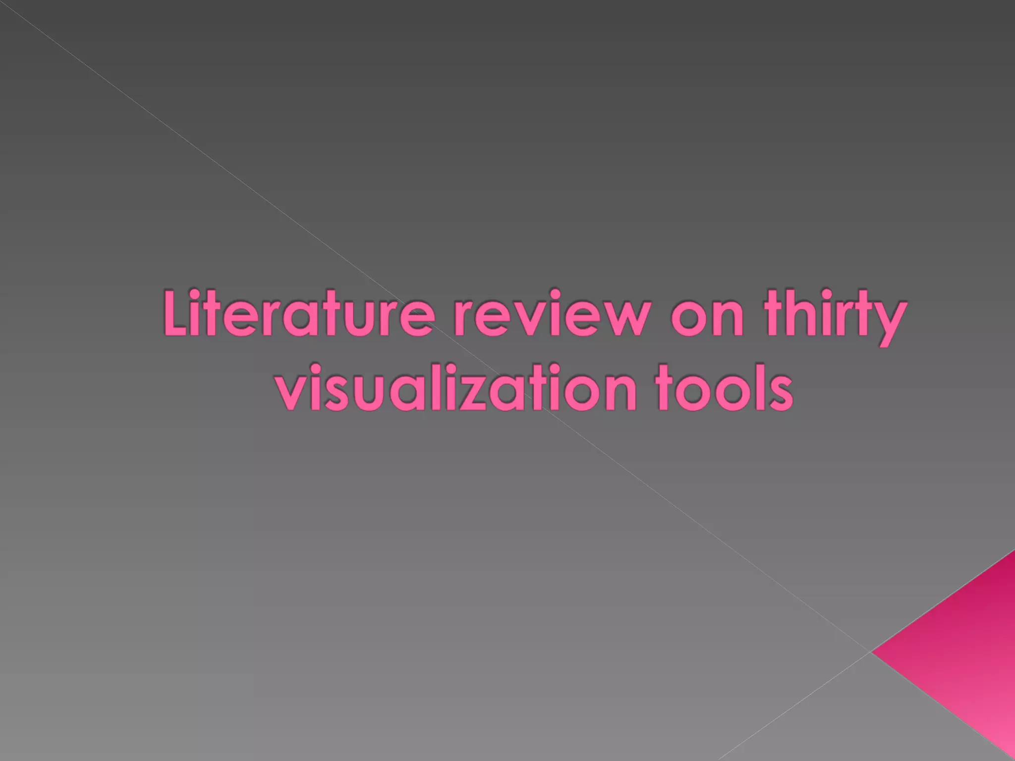 Literature review on 30 visualization tools | PPT
