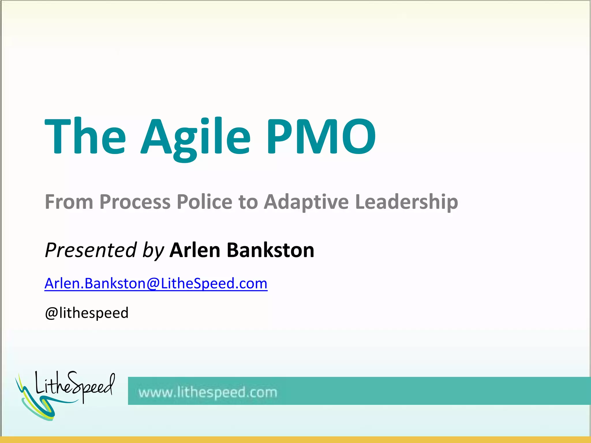 The Agile PMO: From Process Police to Adaptive Leadership | PPT