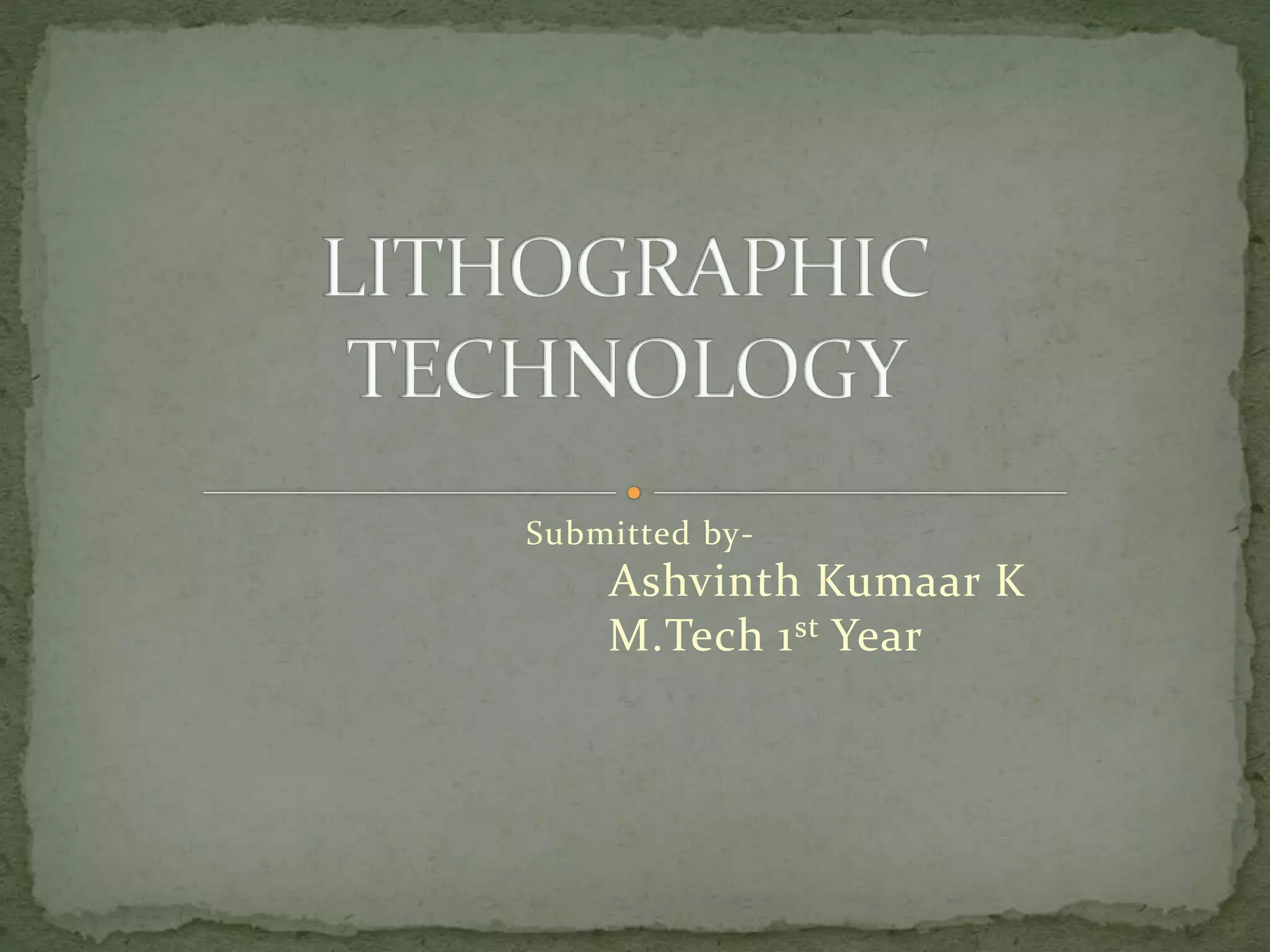 Lithographic techniques | PPT