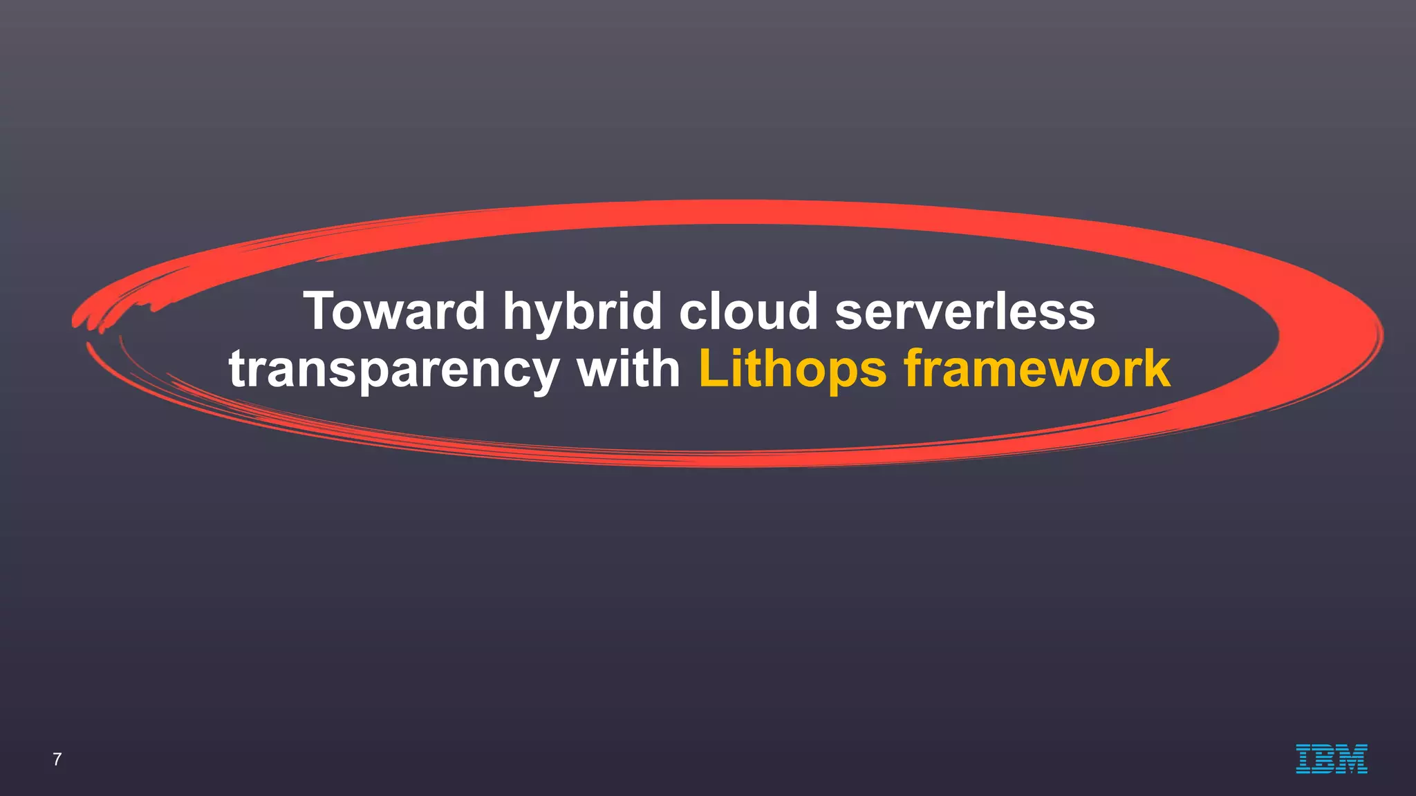 Toward Hybrid Cloud Serverless Transparency with Lithops Framework | PPT