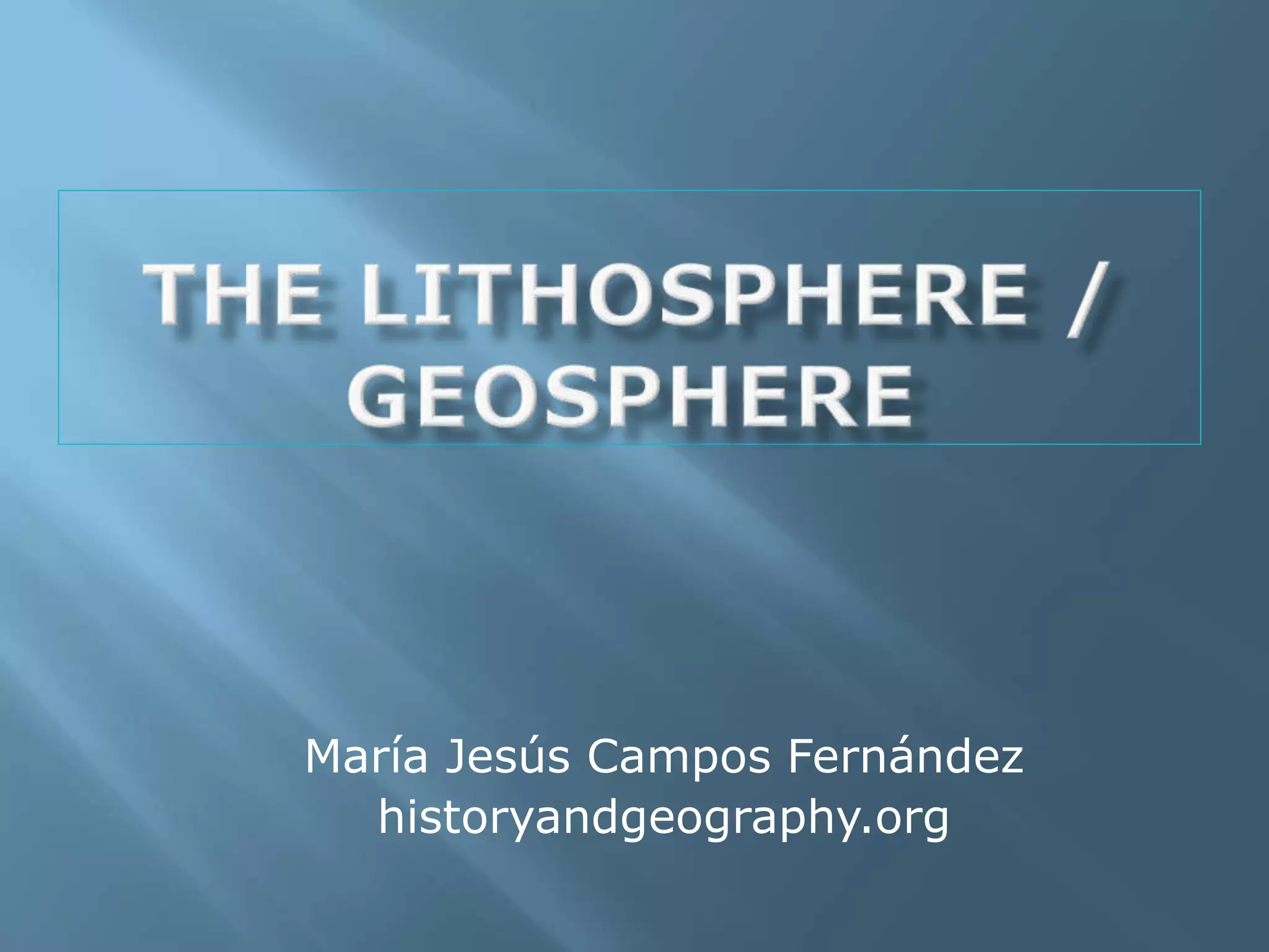 The Lithosphere/Geosphere | PPTX