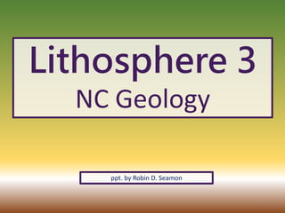 Lithosphere 3 NC Geology Notes | PPTX | Geography | Science