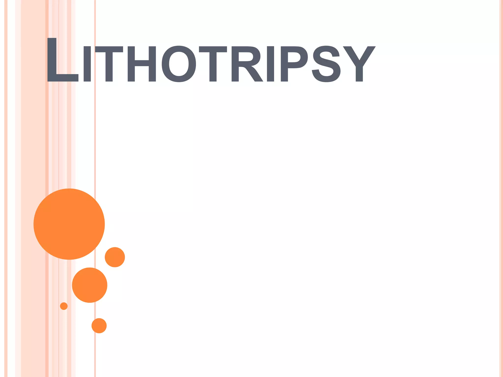 Lithotripsy.pptx | Surgery | Medical Health