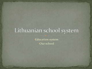 Lithuanian educational system | PPT