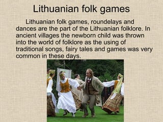 Lithuanian folk songs, dances and games | PPT