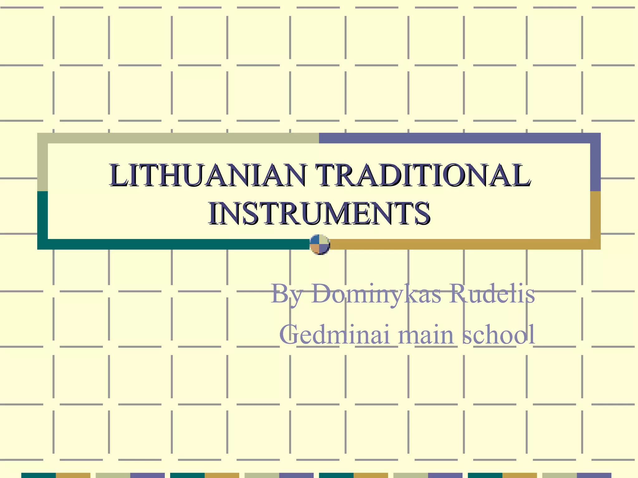 Lithuanian traditional instruments | PPT | Classical Music | Music