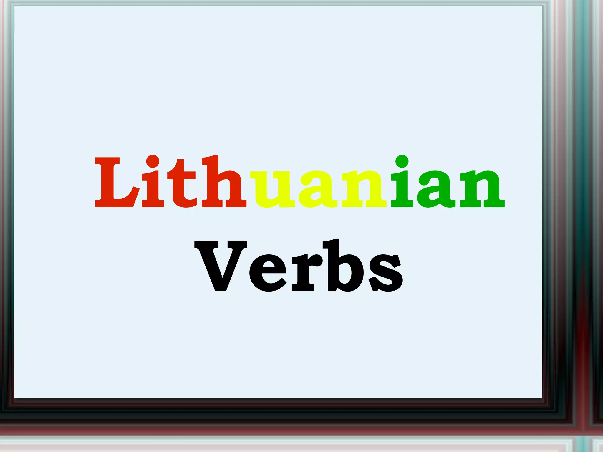 Introduction to Lithuanian Verbs | PPT