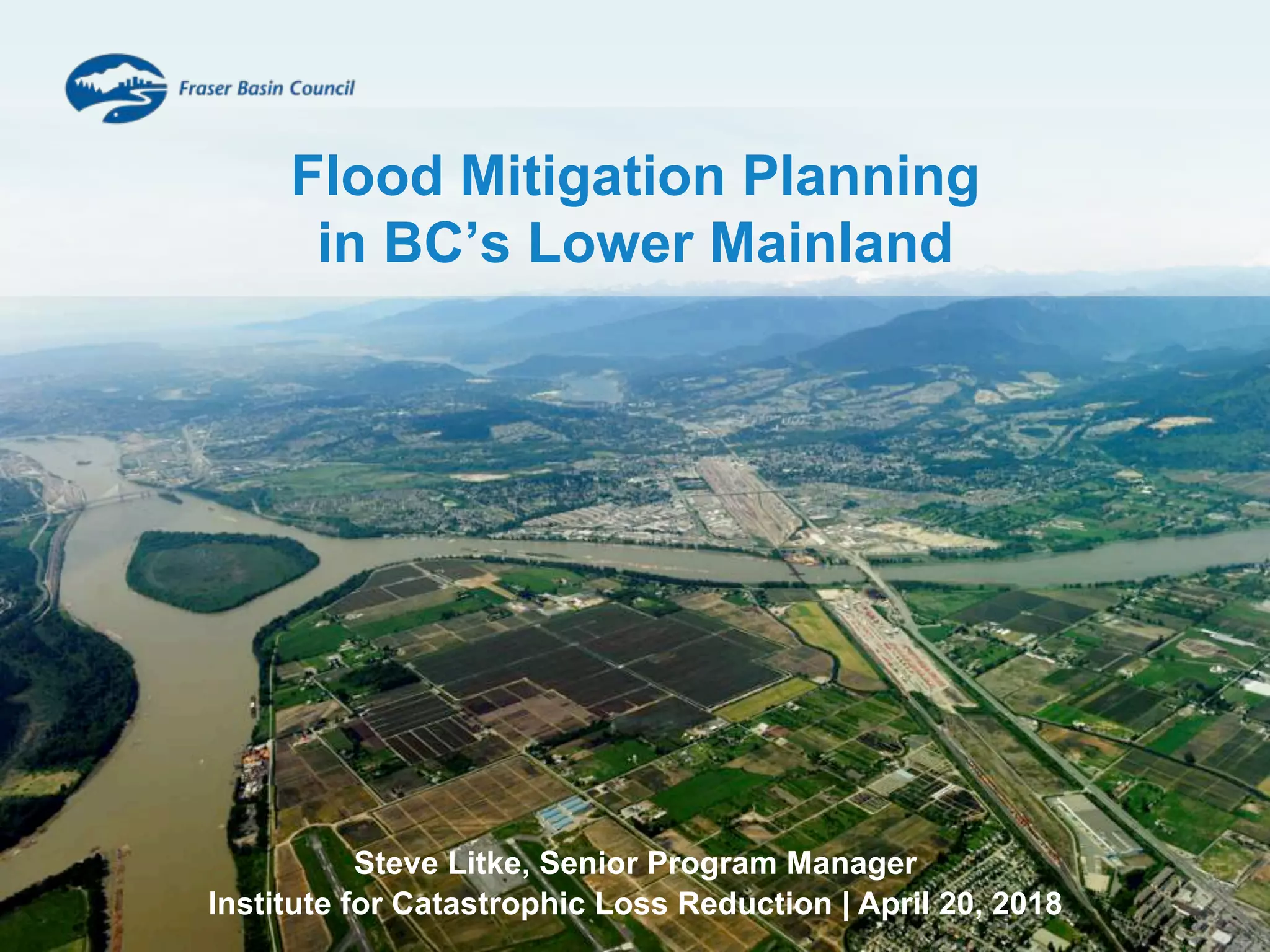 ICLR Friday Forum: Flood Mitigation Planning in BC's Lower Mainland (April 20, 2018) | PPT
