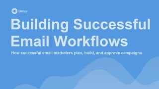 Building Successful Email Workflows | PPTX