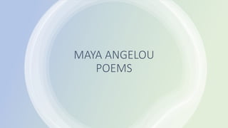 lit poems.pptx - maya Angelou poems for analysis | PPTX