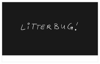Lee Witz - Litterbug | PPT