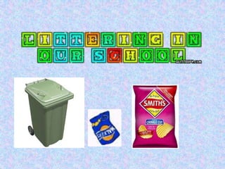 Littering group 2!!!!!!!! | PPTX