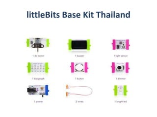Little bits base kit thailand | PPTX | Technology & Computing