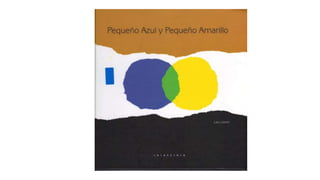 Little blue, little yellow. by leo lionni | PPTX