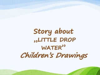 Little drop story | PPT