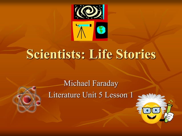 Literature Unit 5, Lesson 1: Michael Faraday's World | PPT