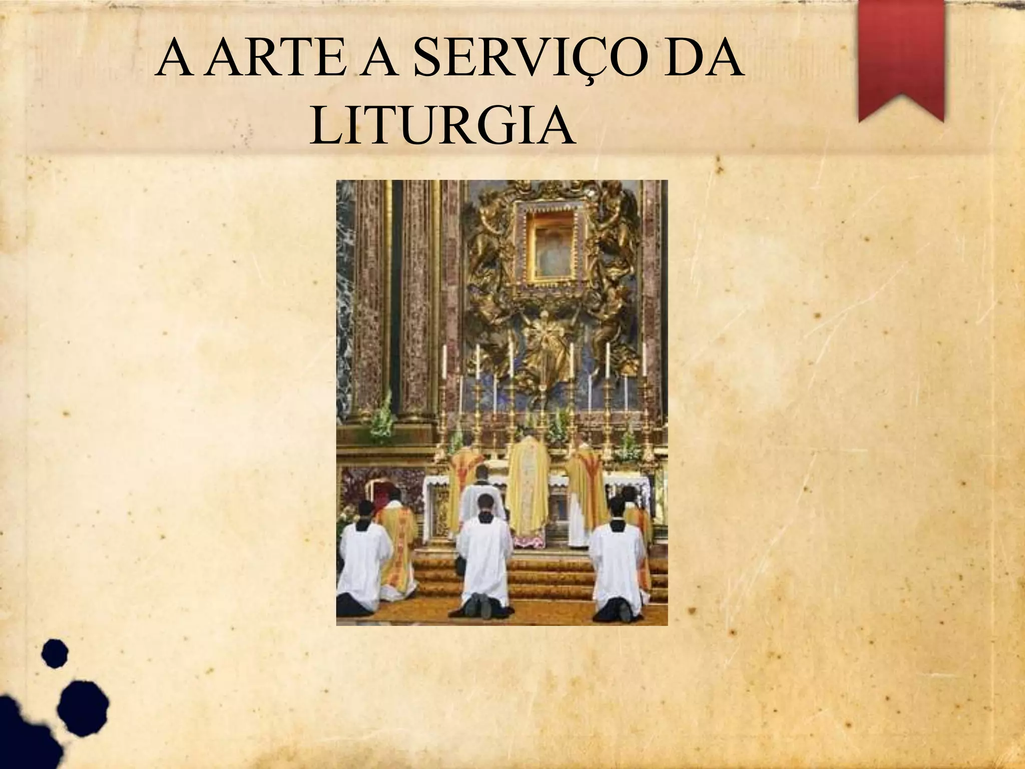 Liturgia Fundamental - A arte a serviço da liturgia.pptx