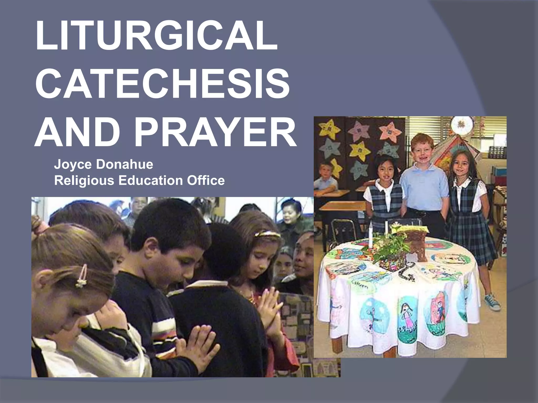 Liturgical prayer and catechesis for catholic school teachers | PPTX
