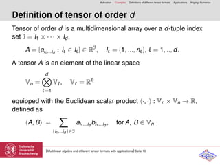Multi-linear algebra and different tensor formats with applications | PPT