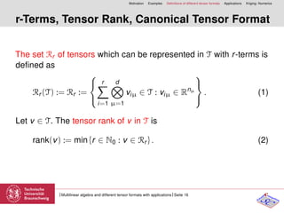 Multi-linear algebra and different tensor formats with applications | PPT