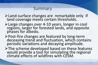 Detecting and Parameterizing Wildfire Induced Land-surface Changes for ...