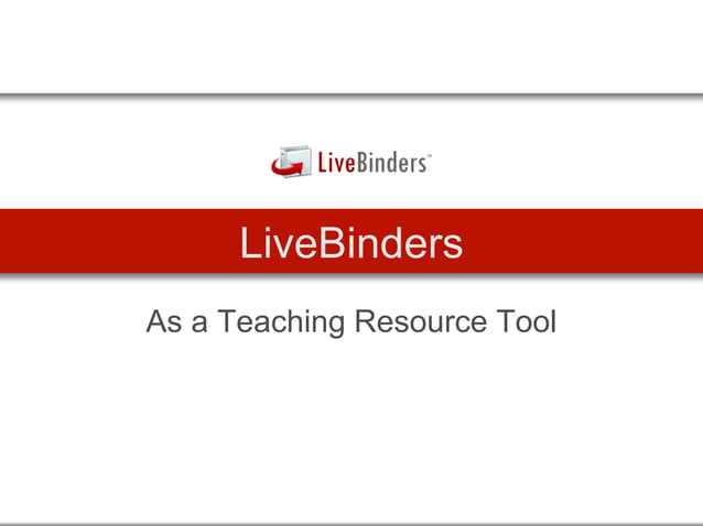Developing LiveBinders as a Teaching Resource Tool | PPT