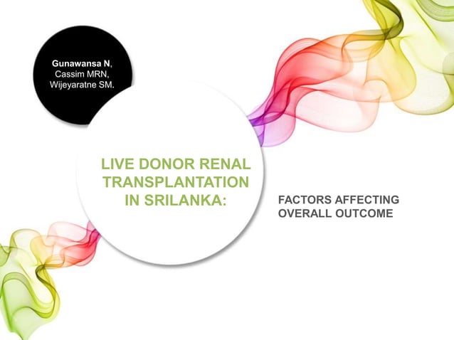 Live Donor Renal Transplantation in Sri Lanka | PPTX | Lung and ...