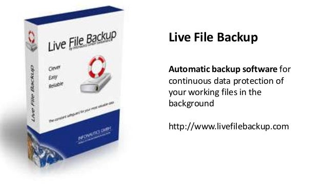 Live File Backup - Automatic Backup Software for Continuous Data Prot…
