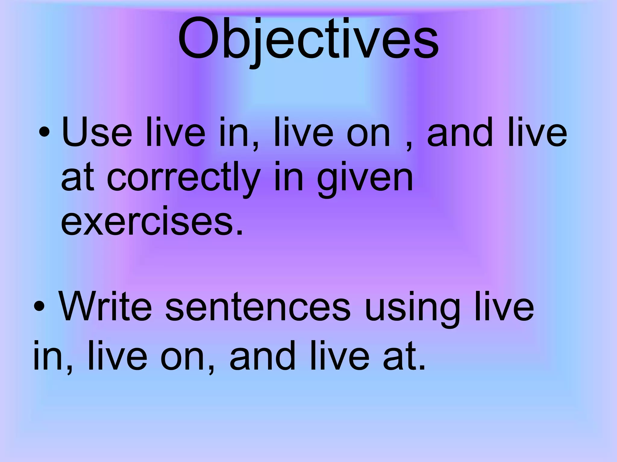 Live in, live on and live at | PPTX