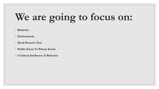 Know Your Behavior: 6 Critical Attributes of Behavior | PPTX
