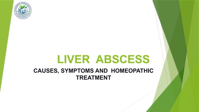 LIVER ABSCESS : CAUSES, SYMPTOMS AND HOMEOPATHIC TREATMENT | PPT