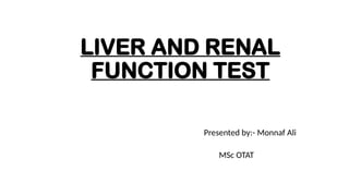 Presentation of LIVER AND RENAL FUNCTION TESTpptx | PPT