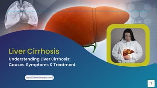 liver cirrhosis:Understanding Liver Cirrhosis: Causes, Symptoms & Treatment | PPT