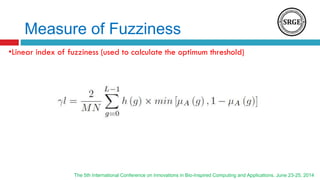 Liver ct image segmentation with an optimum threshold using measure of fuzziness srge | PPT