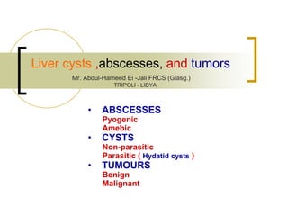 Liver cysts , Abscesses and Tumors | PPT | Digestive Disorders ...