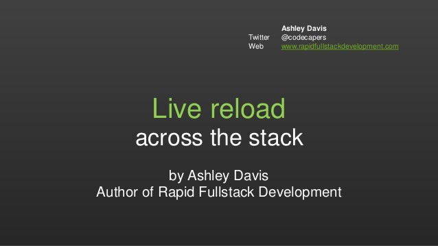 Live reload across the stack | PPT