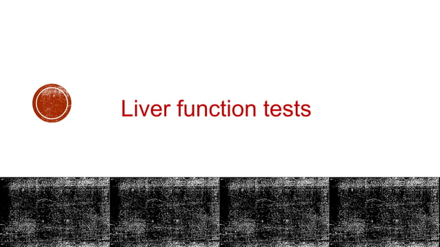 Liver function tests | PPTX