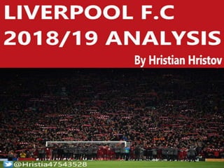 LIVERPOOL FC ANALYSIS 2018/19 | PPTX