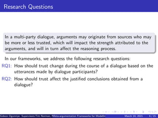 Meta-argumentation Frameworks For Modelling Dialogues with Information from Sources of Varying ...
