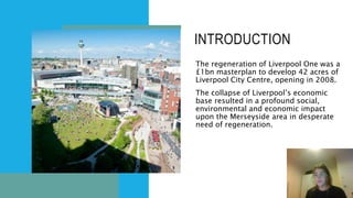 Liverpool One Regeneration | PPTX