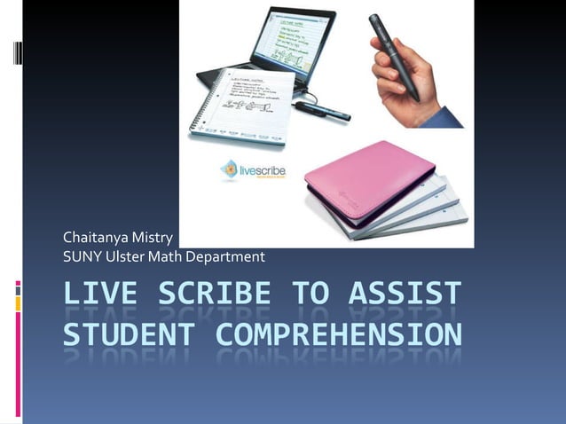 Live scribe to assist student comprehension | PPT
