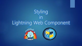 Styling and Data Binding in Lightning Web Component | PPT