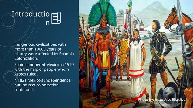 Lives of Indians Of Mexico Under Spanish Colonization.pptx | Religion ...