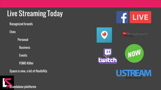 Live Streaming 101 - An Introduction to Social Live Streaming Apps | PPT