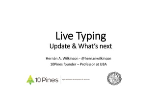 LiveTyping: Update and What is next | PPT