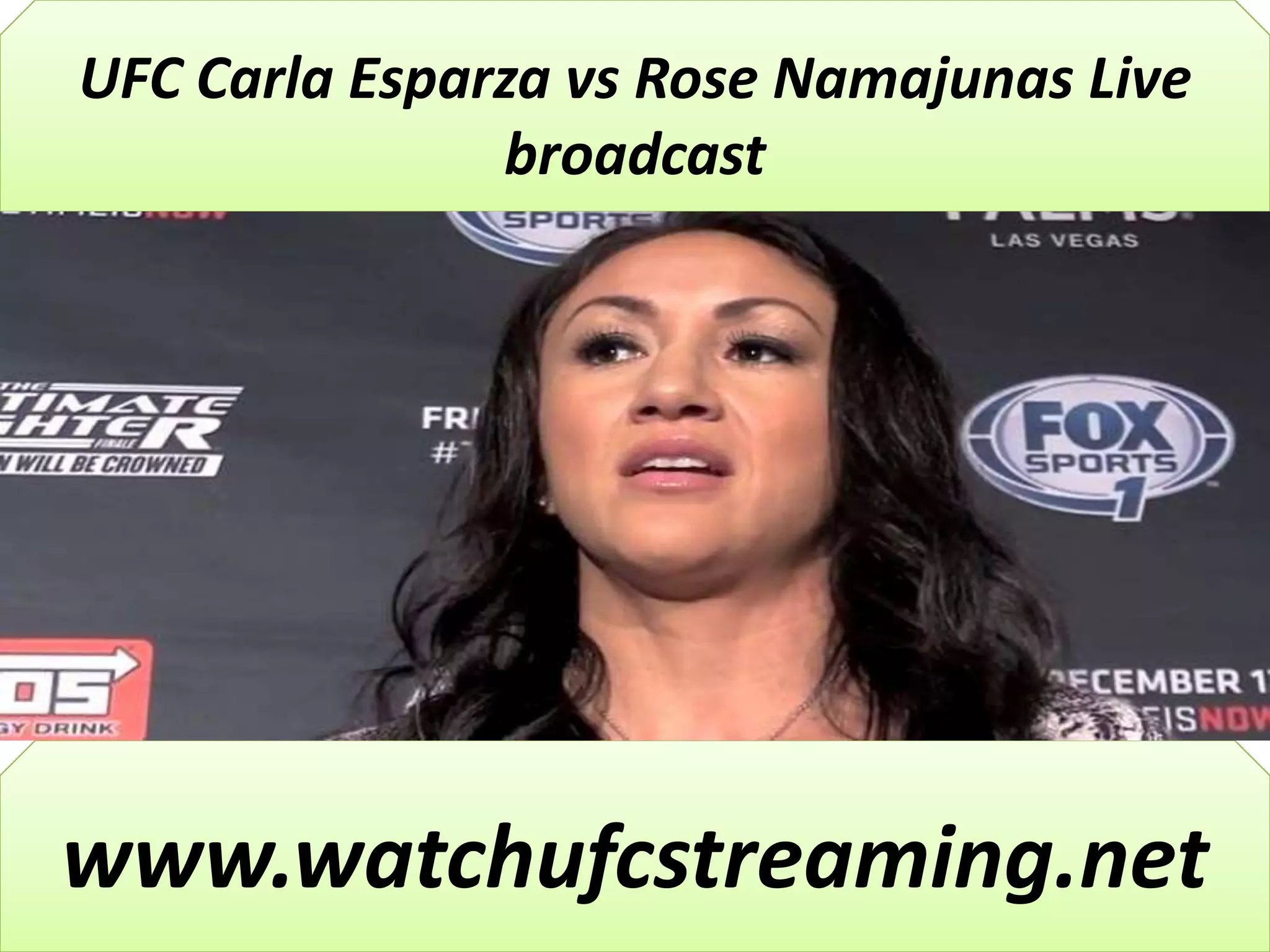 Live ufc carla esparza vs rose namajunas | PPTX