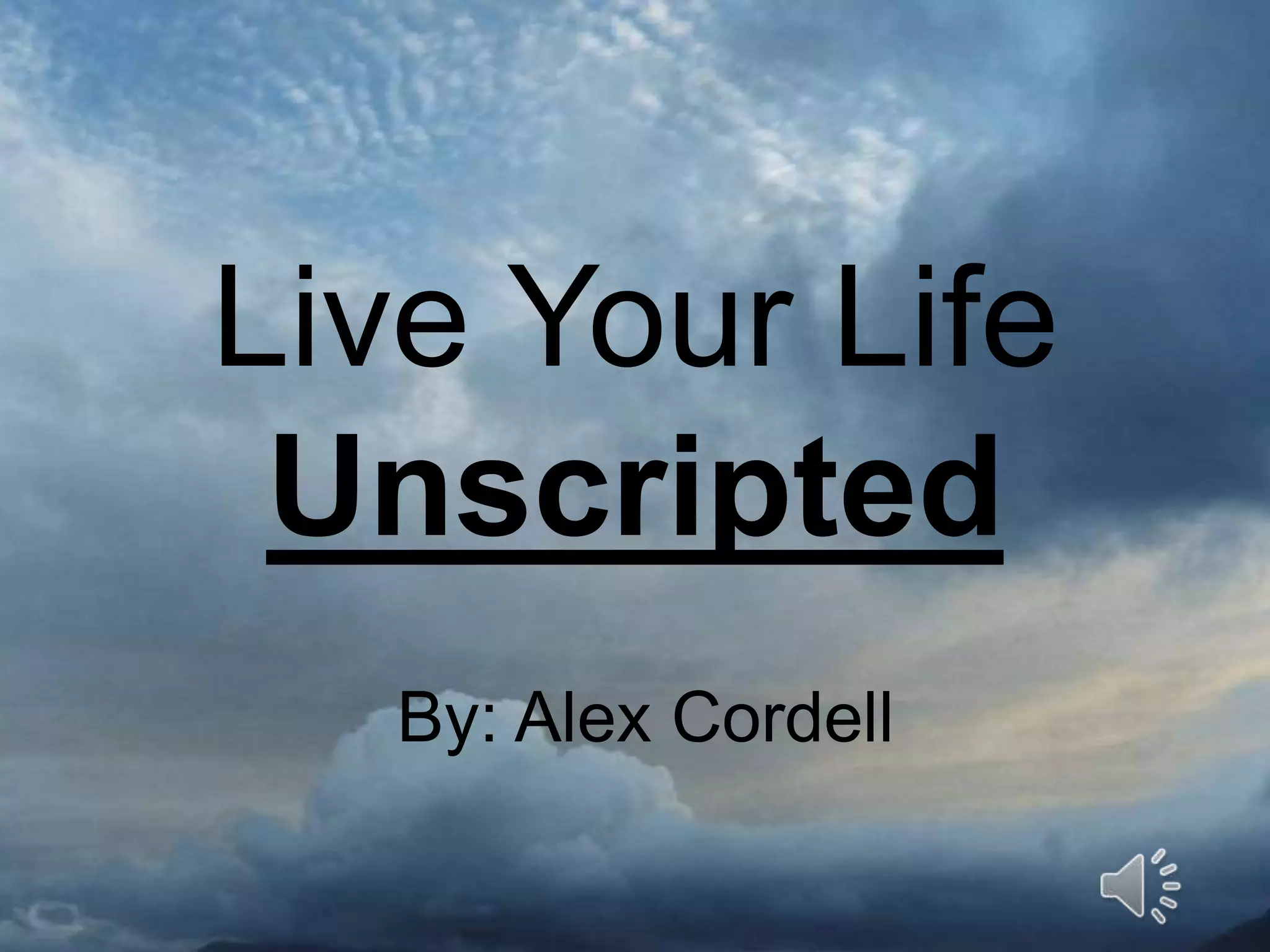 Live your life unscripted | PPTX