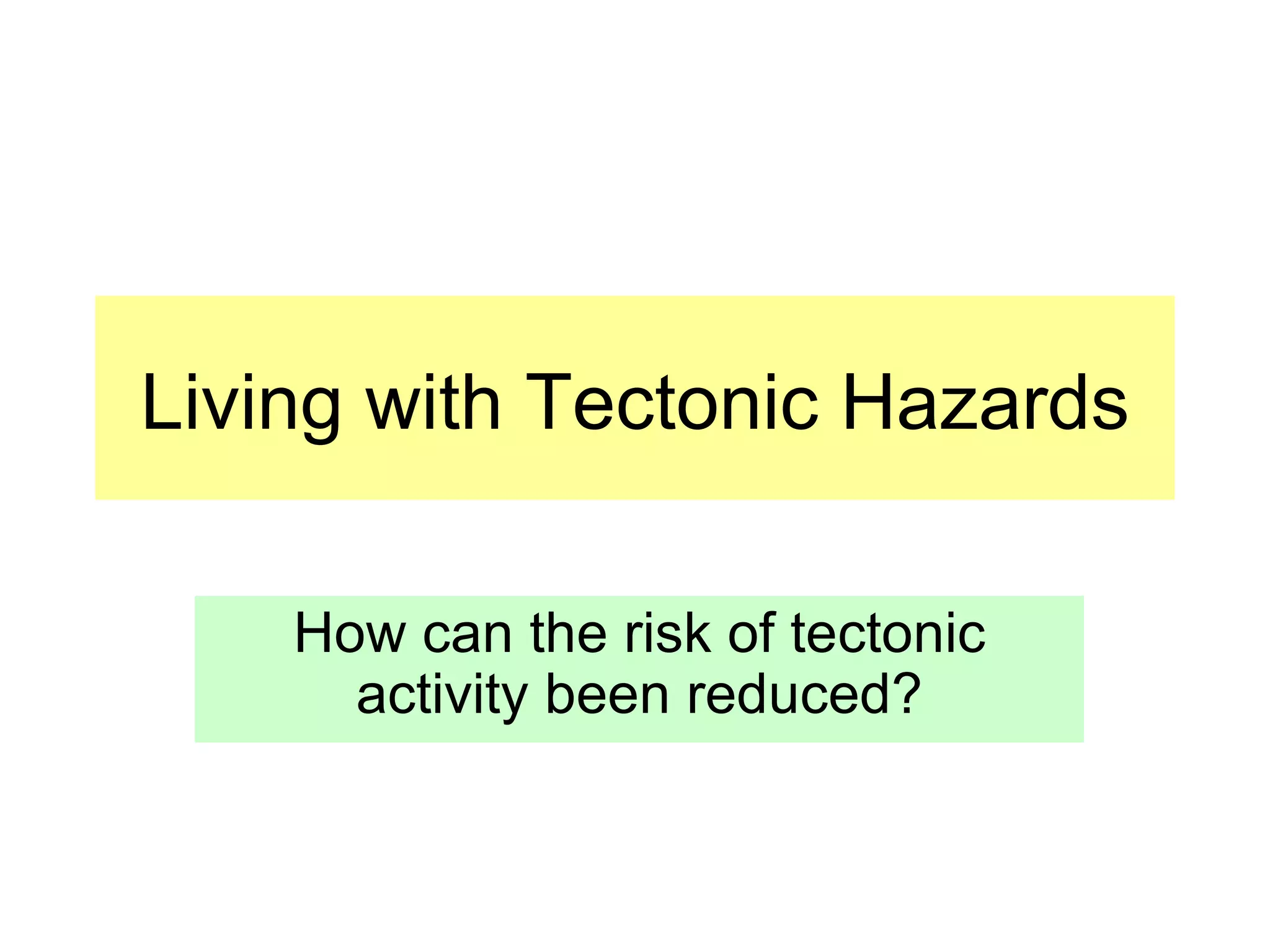 Living With Tectonic Hazards Ppt