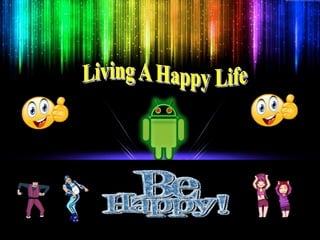 Living A Happy Life | PPT